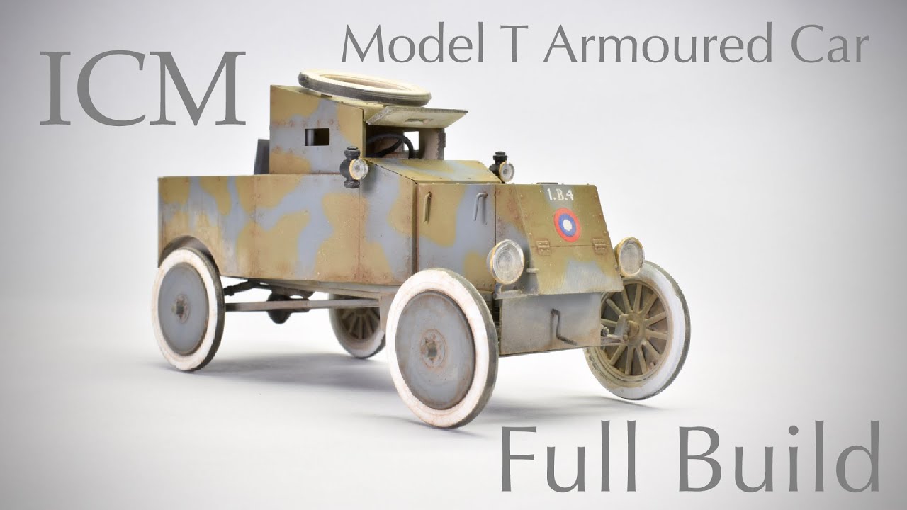 ICM 1/35 Model T Armoured Car I Full Build I An Aircraft Modellers ...