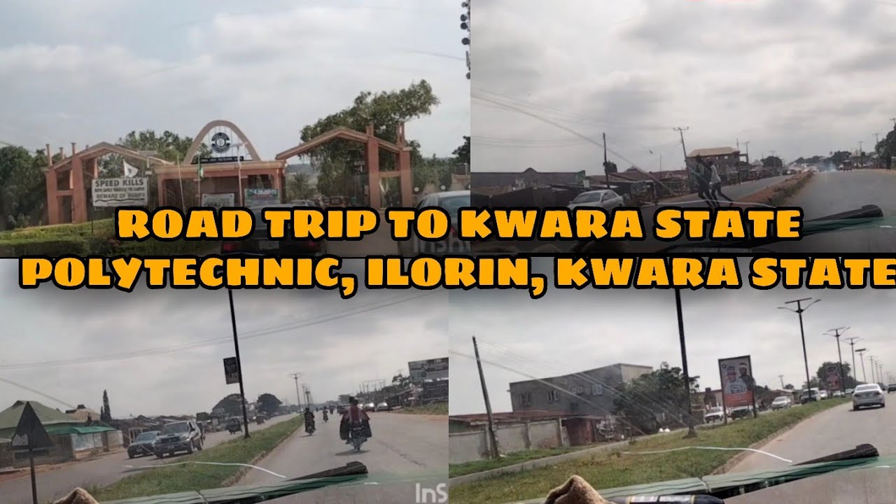 ROAD TRIP TO KWARA STATE POLYTECHNIC ILORIN KWARA STATE - YouTube