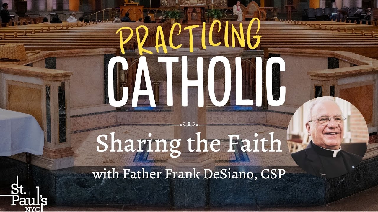 Sharing the Faith with Father Frank DeSiano - Practicing Catholic - YouTube