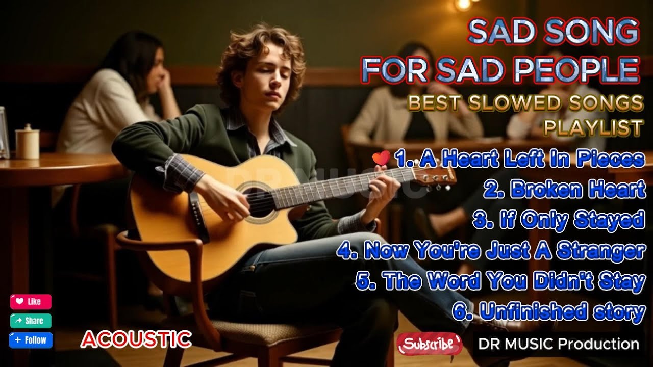 SAD SONG FOR SAD PEOPLE | Best Slowed Songs Playlist | Slow Rock Songs ...