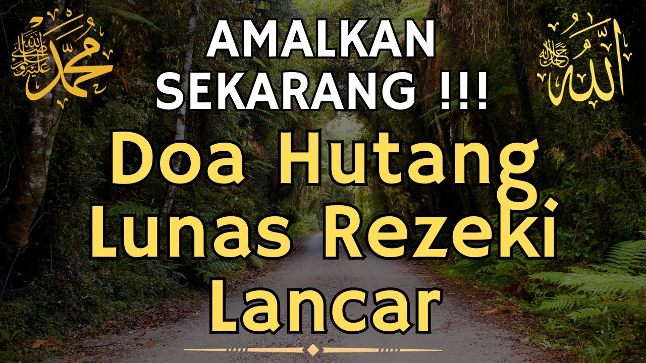 DOA HUTANG LUNAS REZEKI LANCAR|DOA PELUNAS HUTANG DARI RASULULLAH|DOA ...