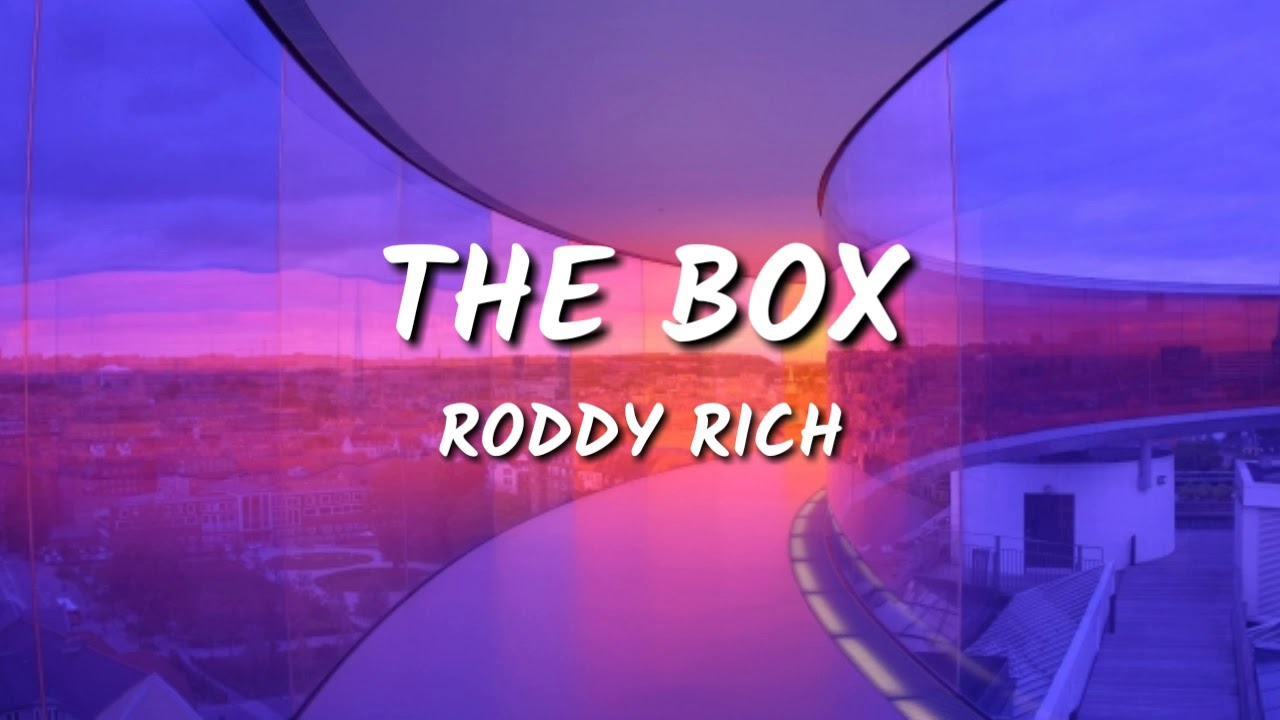 Roddy Rich - The Box (lyrics) - YouTube