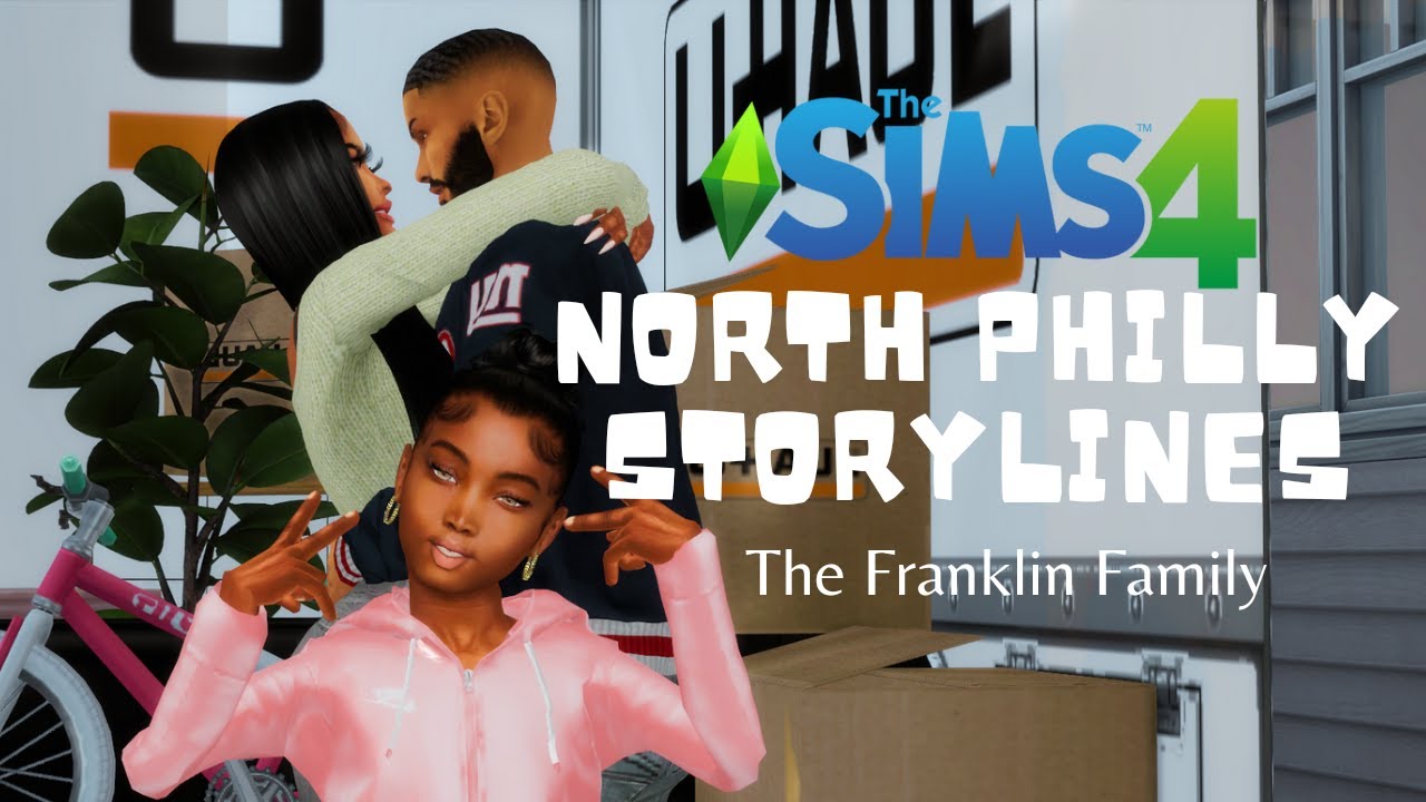 The Sims 4: North Philly Storylines "The Franklin Family" - YouTube