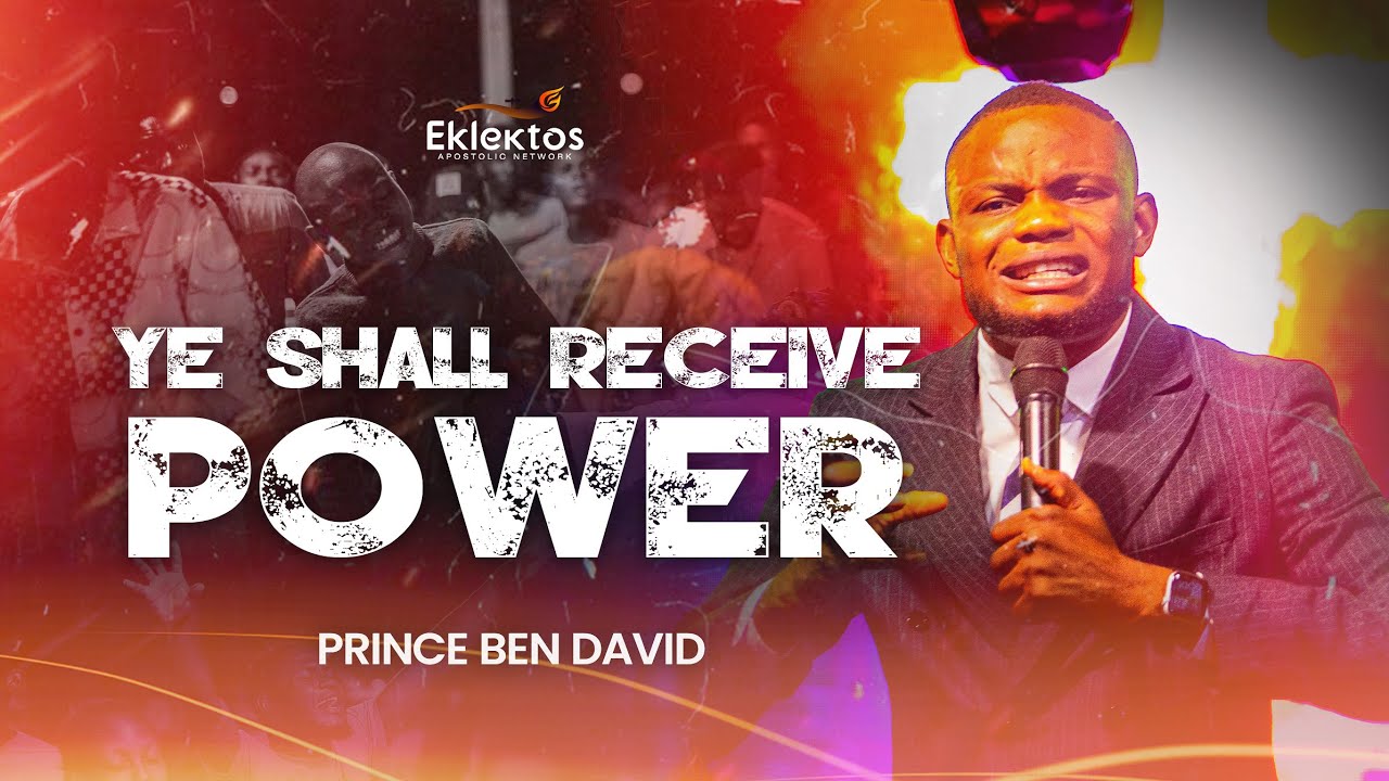Ye Shall Receive Power - Prince Ben David | Fire Crusade 2024 - YouTube