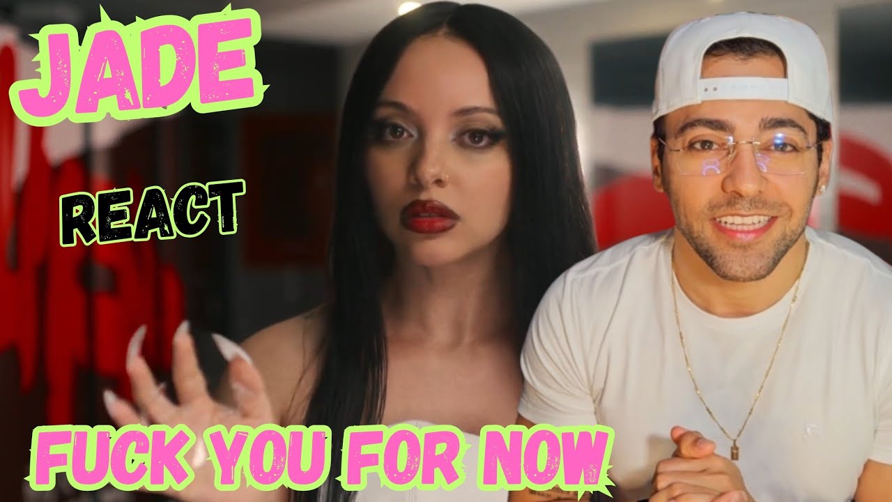 REACT JADE - FUFN (Fuck You For Now) (Official Video) REAGINDO REACTION ...