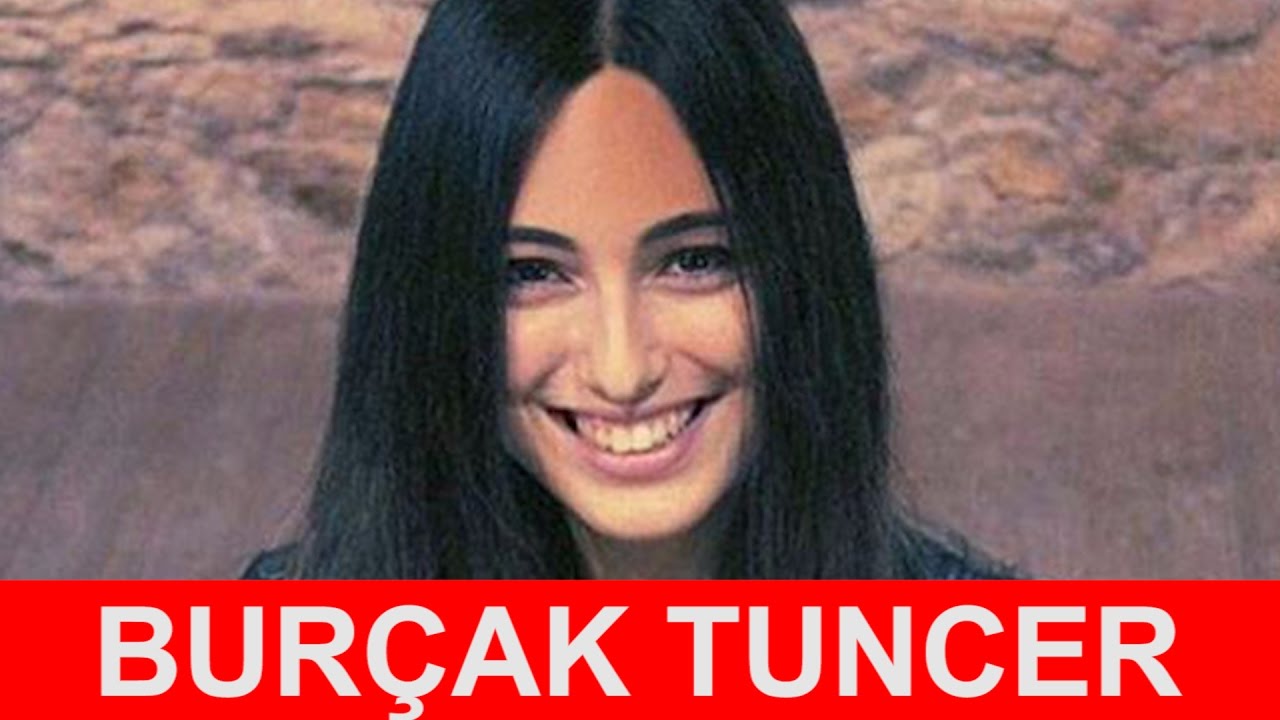 Burçak Tuncer Kimdir ? - YouTube