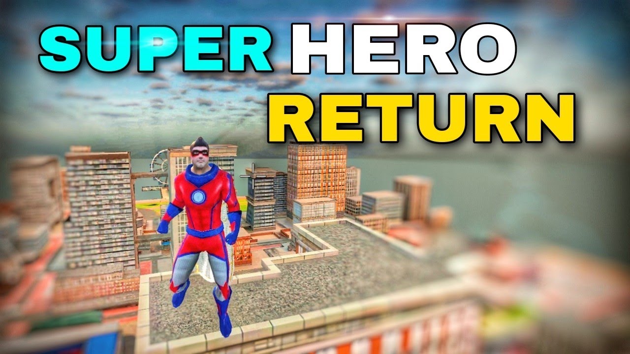 Superhero Is Back | Superhero Gameplay | Superhero Game - YouTube