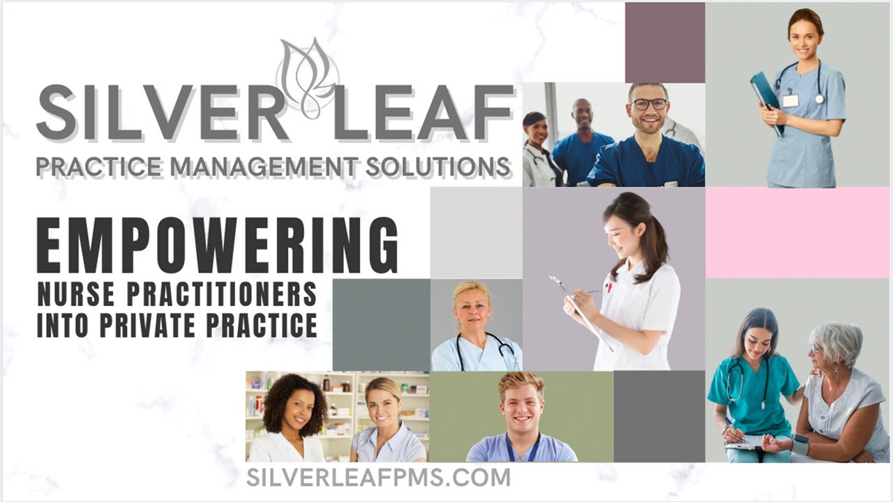 Silver Leaf Practice Management Solutions Empowering Nurse Practitioners - YouTube