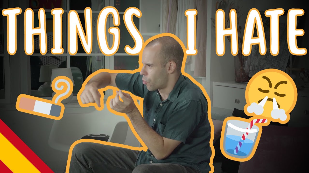 Things I Dislike Intermediate Spanish Random Topics 18 YouTube things-i-dislike-intermediate-spanish-random-topics-18-youtube