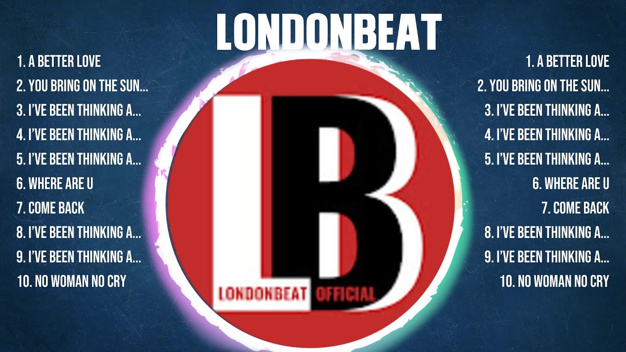 Londonbeat Greatest Hits 2024 Collection - Top 10 Hits Playlist Of All ...