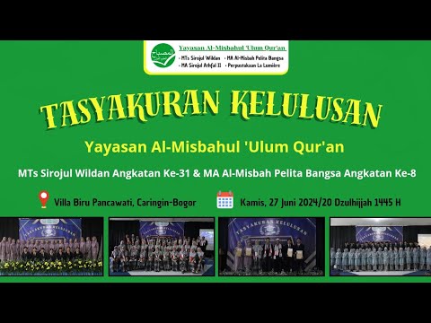 Tasyakuran Kelulusan MTs Sirojul Wildan Angkatan Ke-31 & MA Al-Misbah Pelita Bangsa Angkatan Ke ...