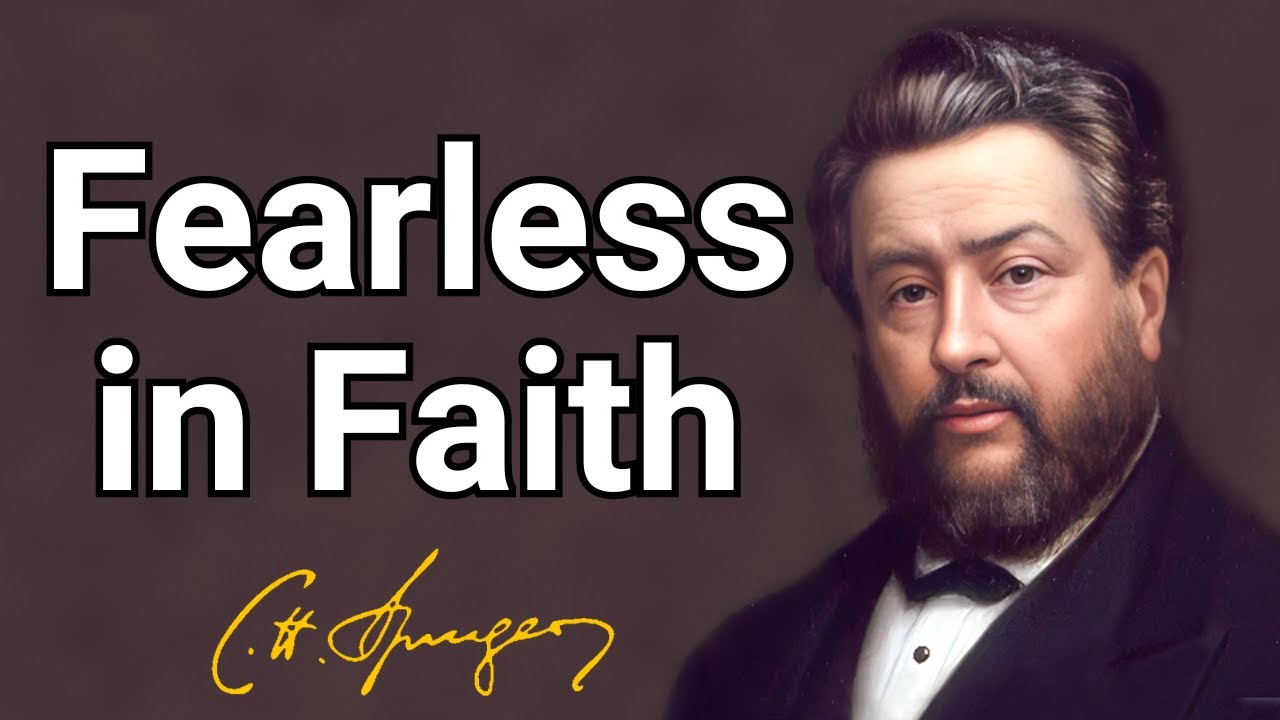 Fearless in Faith | Charles Spurgeon | Devotional | Morning & Evening ...