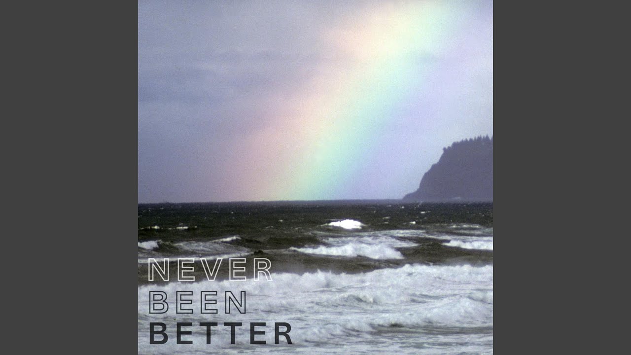 Never Been Better - YouTube