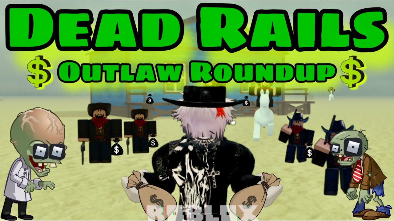 Dead Rail Outlaw Round Up. - YouTube