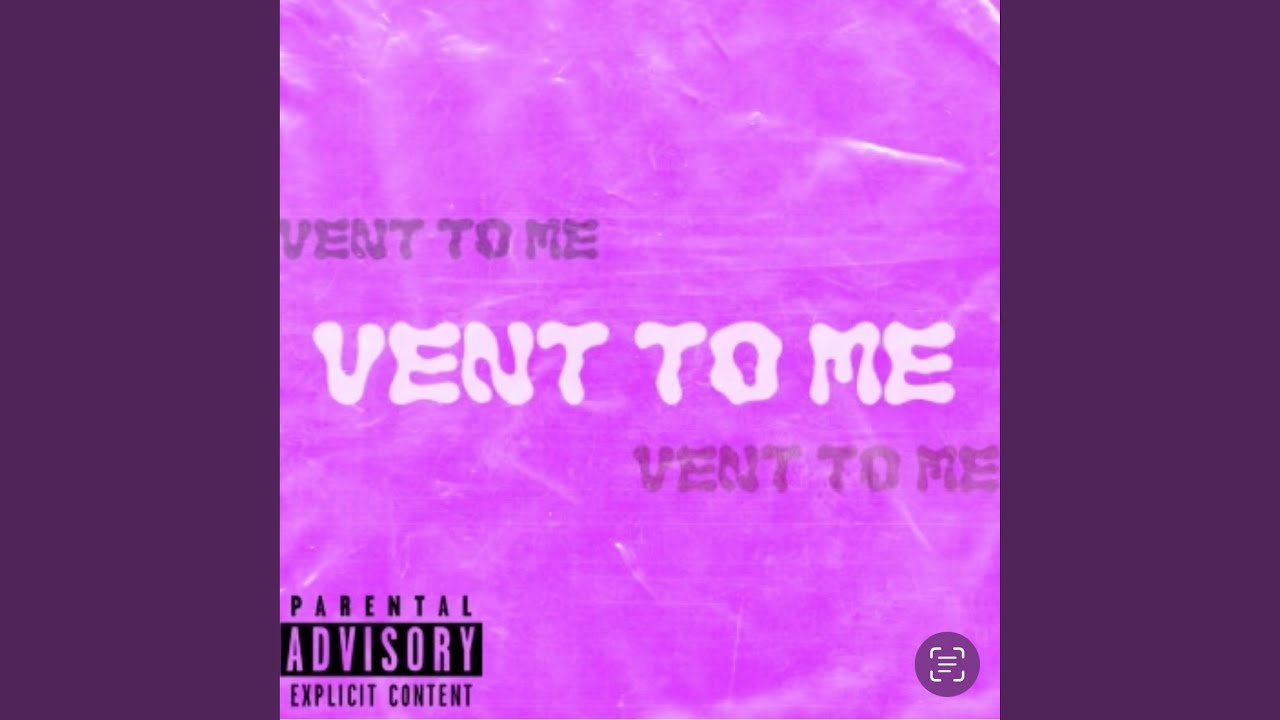 Vent to me - YouTube