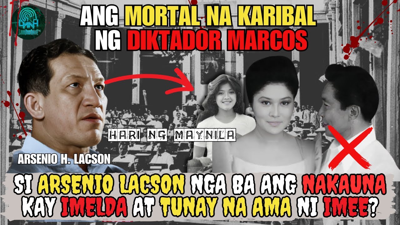 SI ARSENIO LACSON NGA BA ANG NAKAUNA KAY IMELDA MARCOS AT ANG TUNAY NA AMA NI IMEE? - YouTube