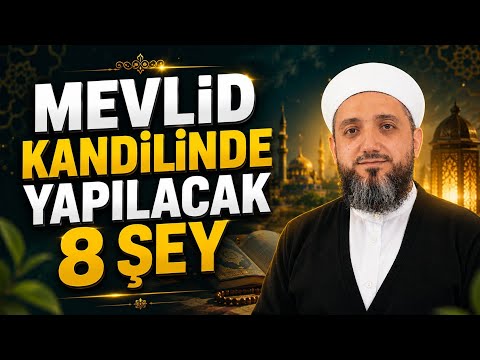 Mevlid Kandilinde Ne Yapılır? | 24 Ağustos Pazartesi