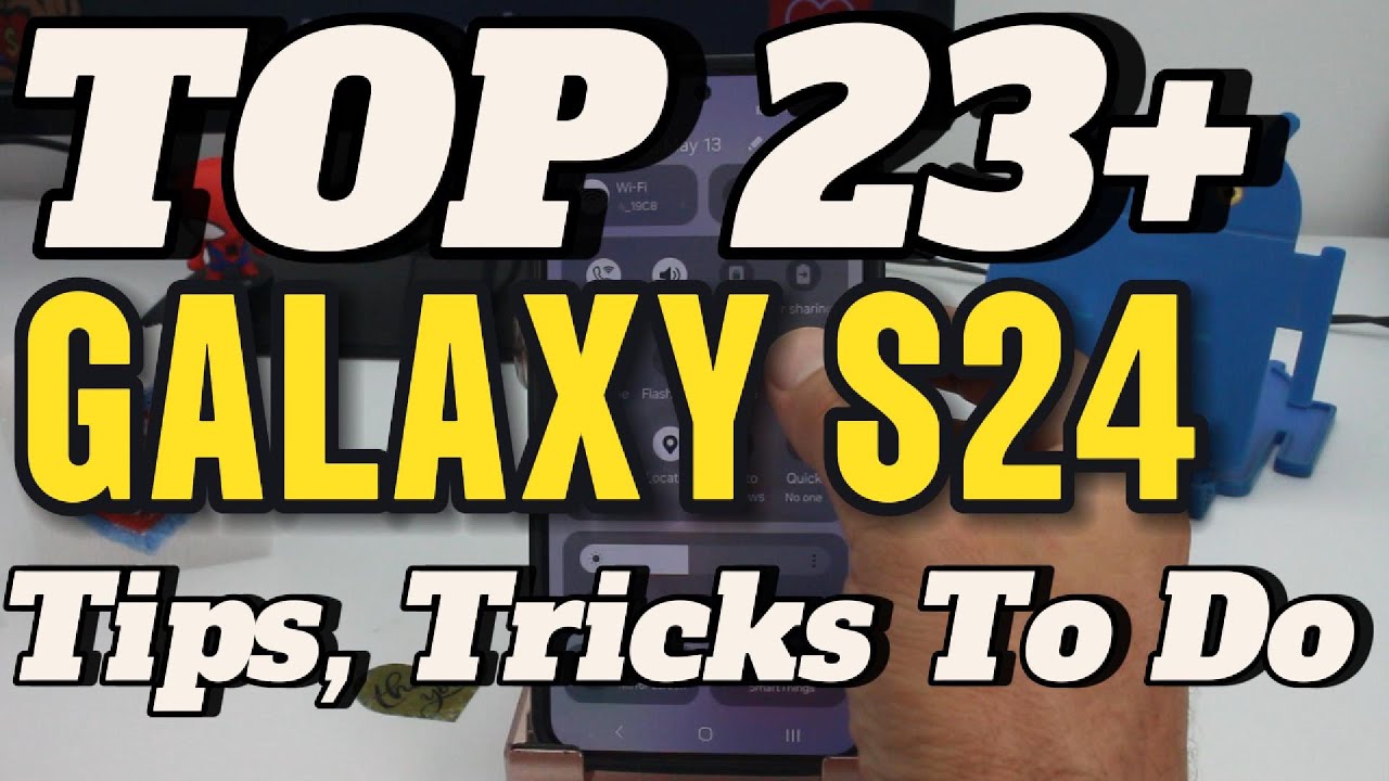 TOP 23+ SAMSUNG GALAXY S24, S24 PLUS & S24 ULTRA S25 Tips, Tricks First ...