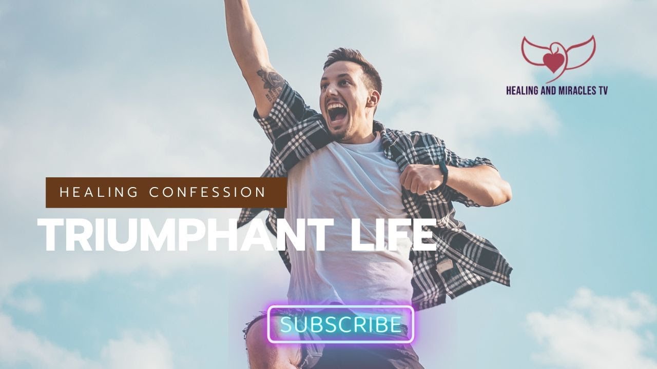 Triumphant Life - Healing Confession Series - YouTube
