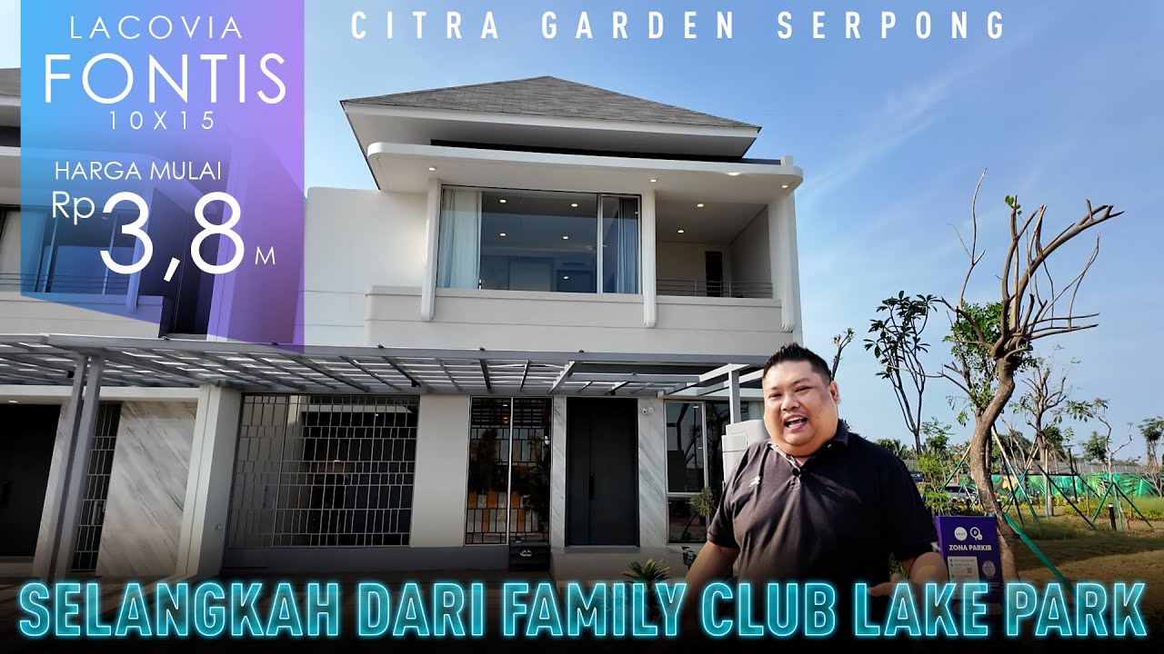 Selangkah dari Family Club - Lake Park, Citra Garden Serpong Cluster LACOVIA, FONTIS 10x15 ...