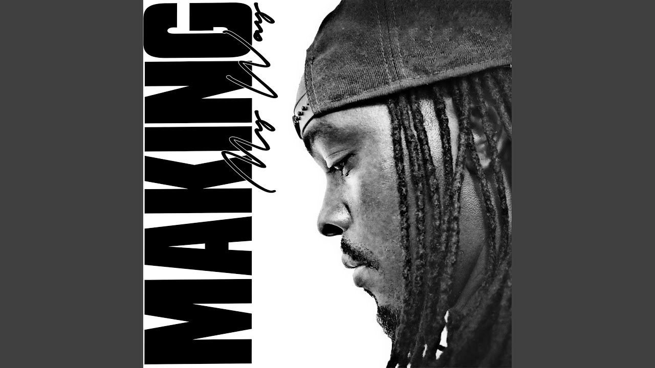 Making My Way - YouTube