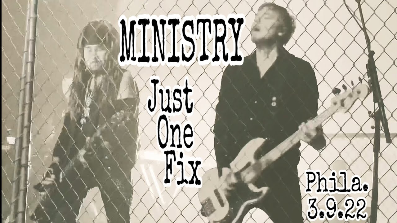 Ministry “Just One Fix” @ Franklin Music Hall- Philadelphia, PA 3/9/22 ...