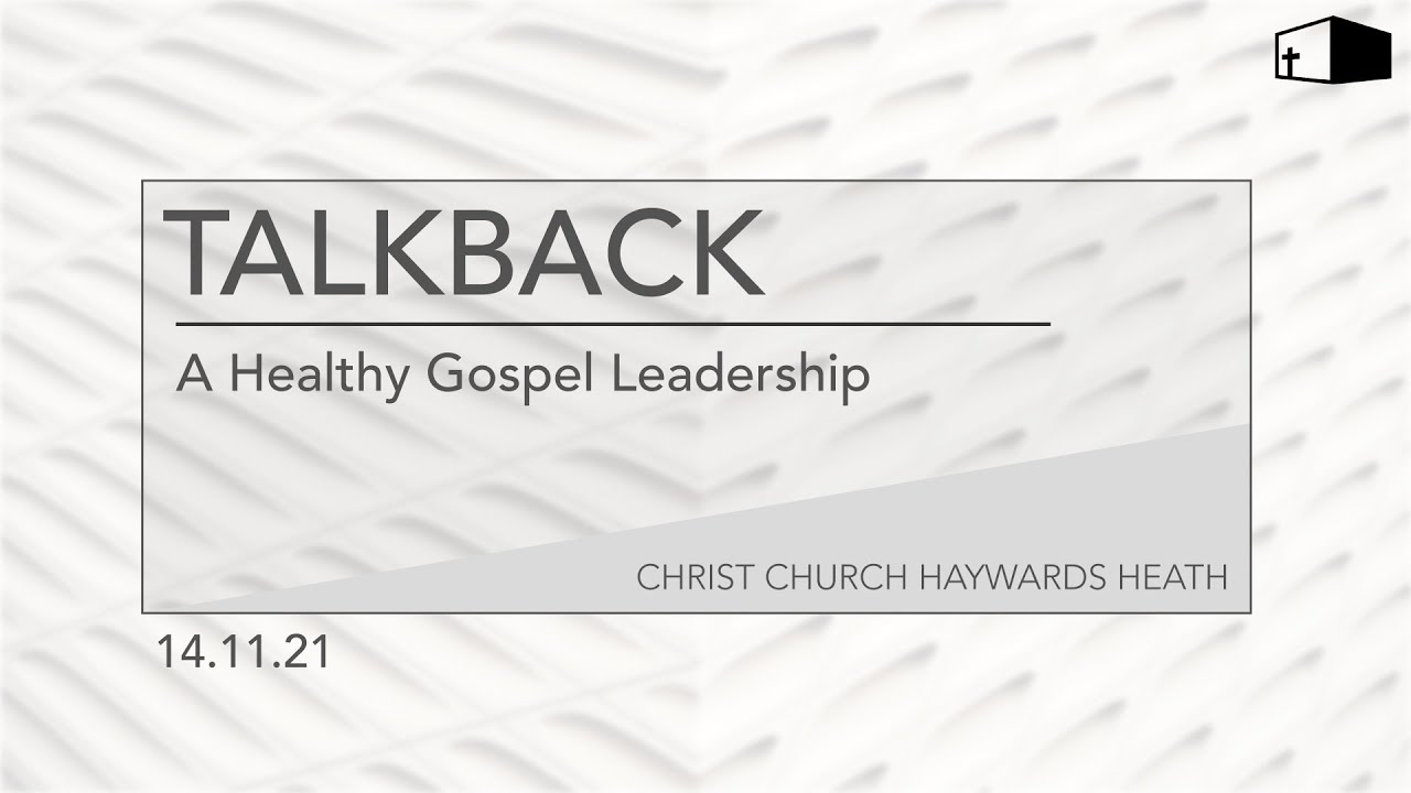 TalkBack Service on Church Culture at Christ Church Haywards Heath ...