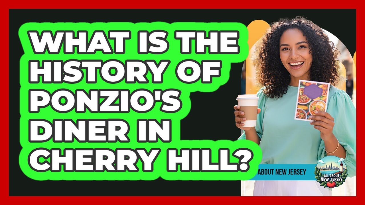 What Is The History Of Ponzio's Diner In Cherry Hill? - YouTube