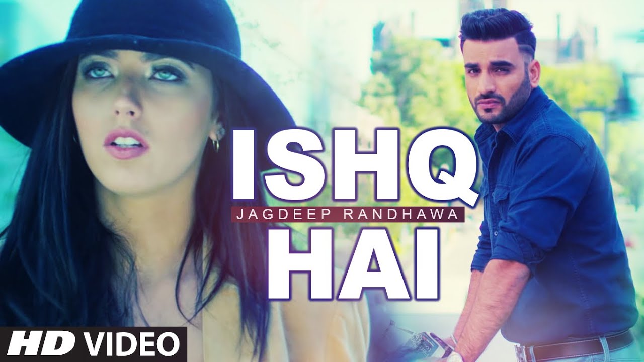 New Punjabi Song Ishq Hai Jagdeep Randhawa Pav Dharia Latest new-punjabi-song-ishq-hai-jagdeep-randhawa-pav-dharia-latest