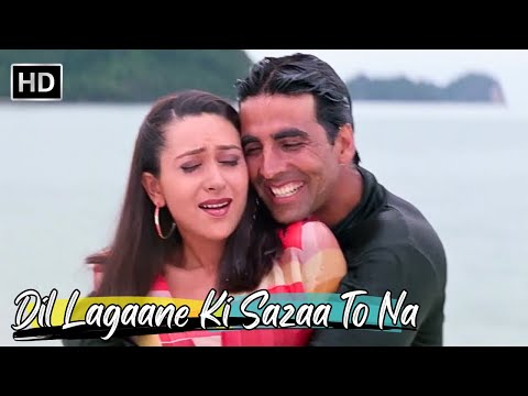 Dil Lagaane Ki Sazaa To Na | Akshay Kumar, Karishma Kapoor | Kumar Sanu Love Songs | Ek Rishtaa
