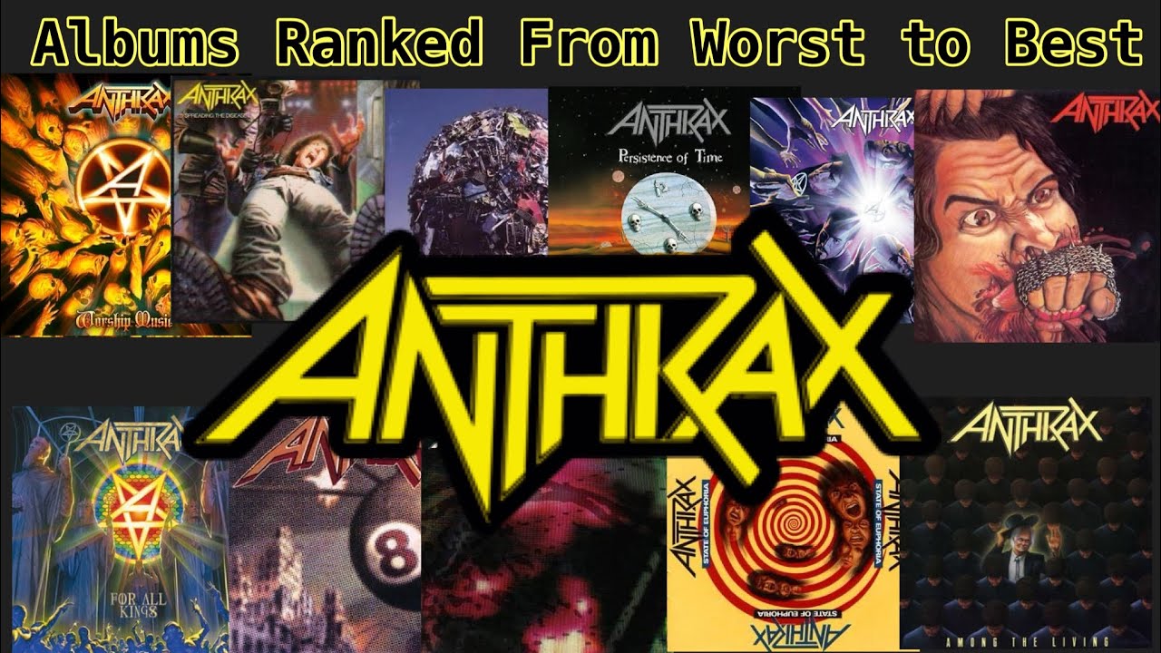 Anthrax Albums Ranked From Worst to Best #albumsranked # ...