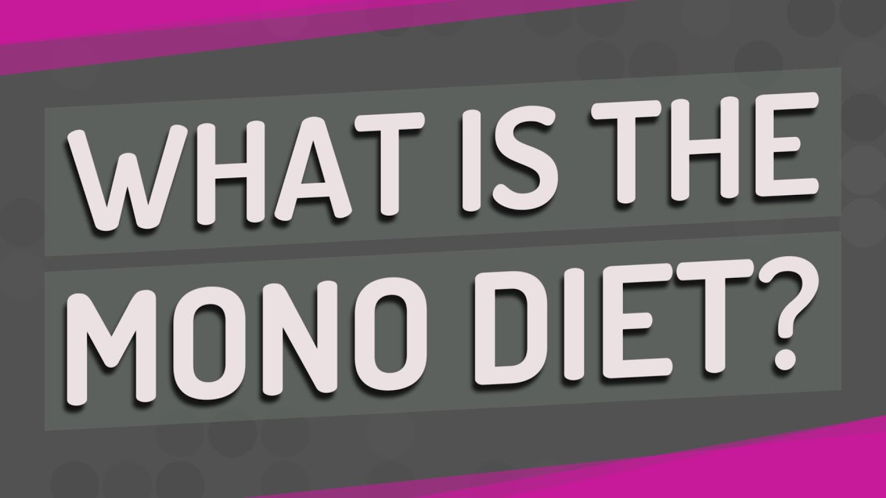 What is the mono diet? - YouTube