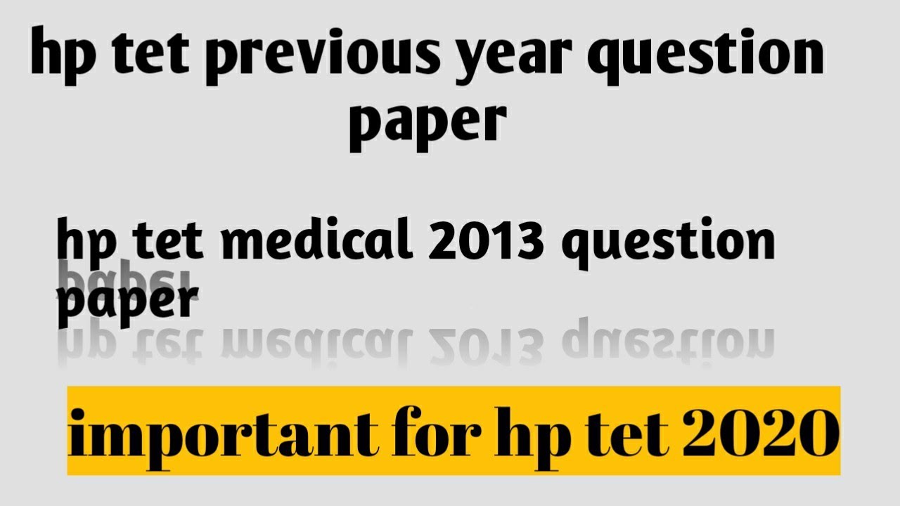 Hp tet previous year question paper / hptet medical 2013 question paper ...