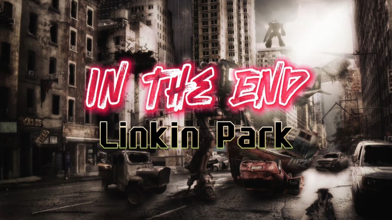 Linkin park - in the end lyrics song video - YouTube