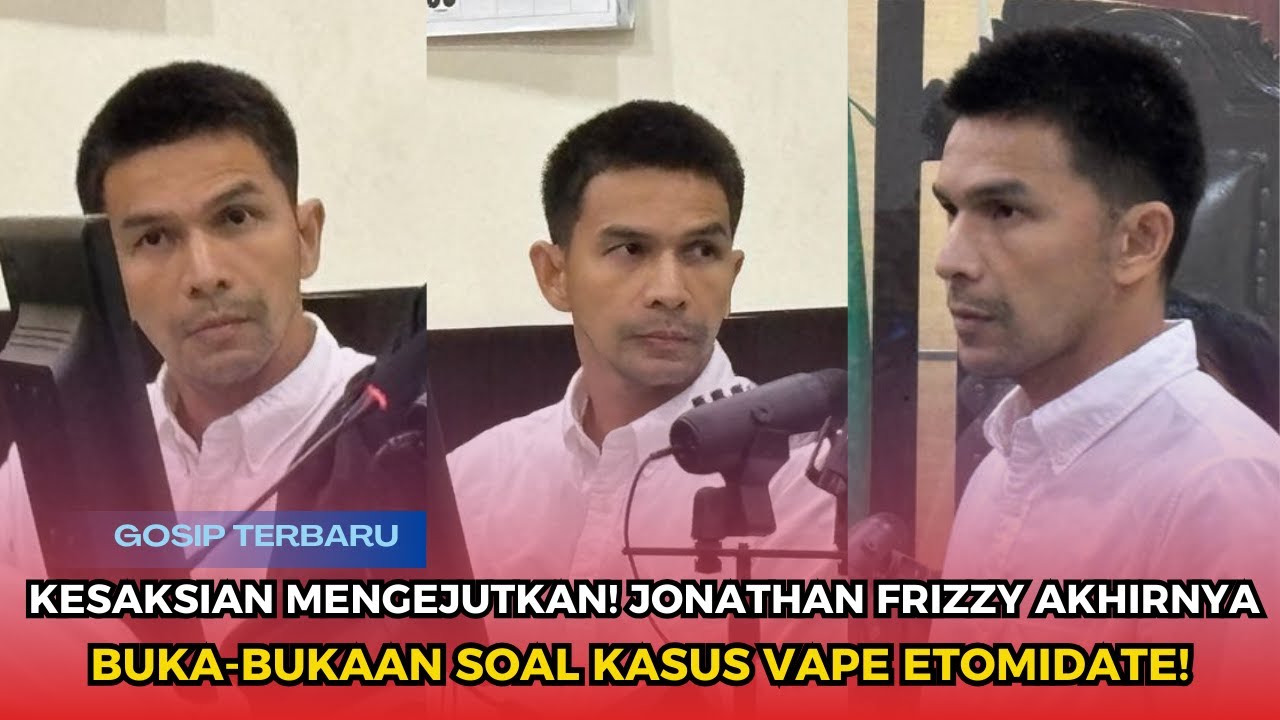 Kesaksian Mengejutkan! Jonathan Frizzy Akhirnya Buka Bukaan Soal Kasus ...