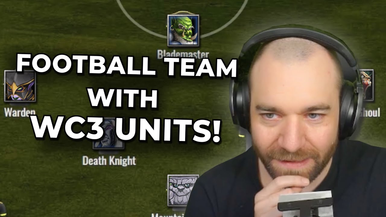Picking A Starting 11 - Neo's Warcraft 3 Unit Football Team - YouTube
