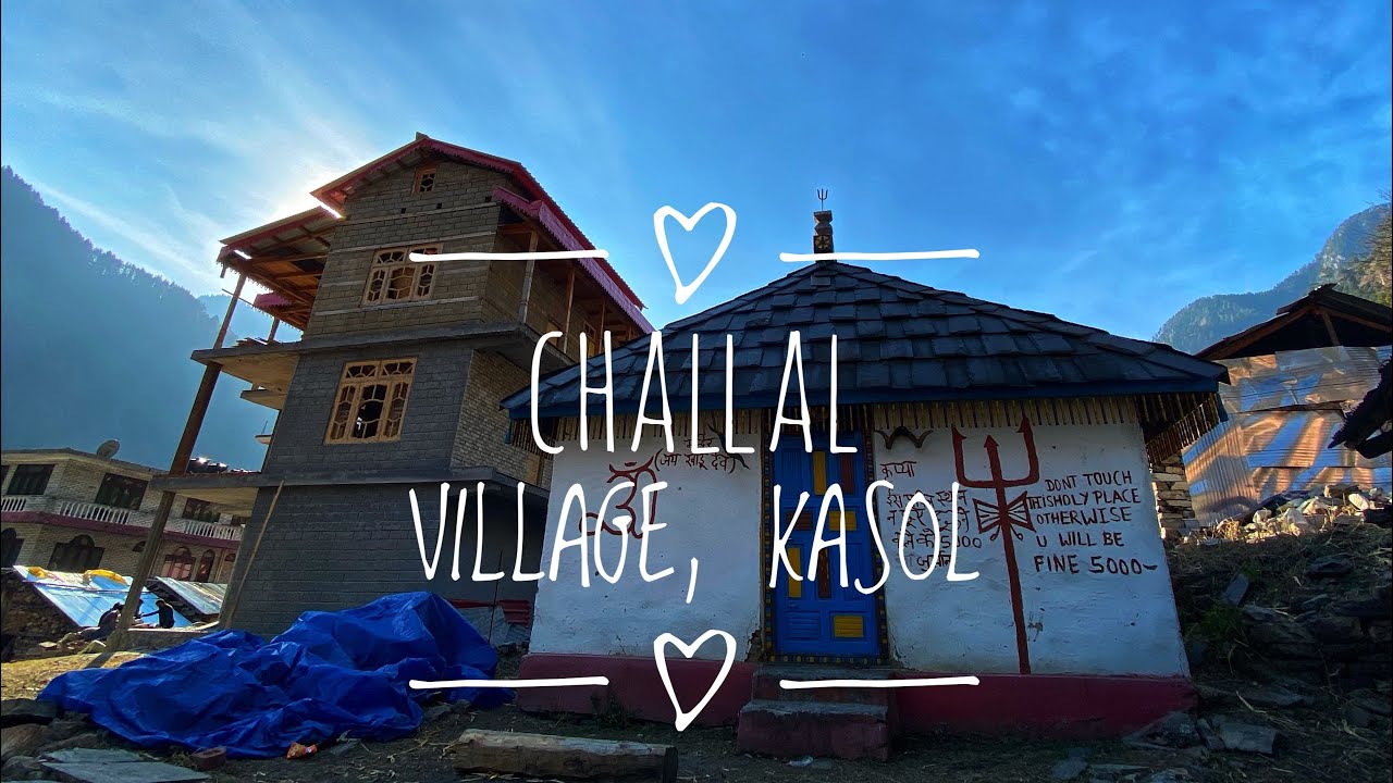 MY FIRST TRAVEL VLOG | EXPLORING CHALAL VILLAGE | KASOL | HIMACHAL ...