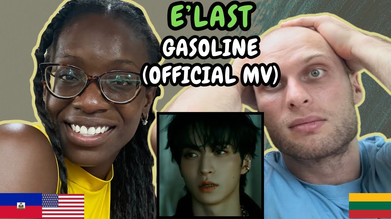 REACTION TO E'LAST (엘라스트) - Gasoline (Official MV) | FIRST TIME LISTENING TO E'LAST - YouTube