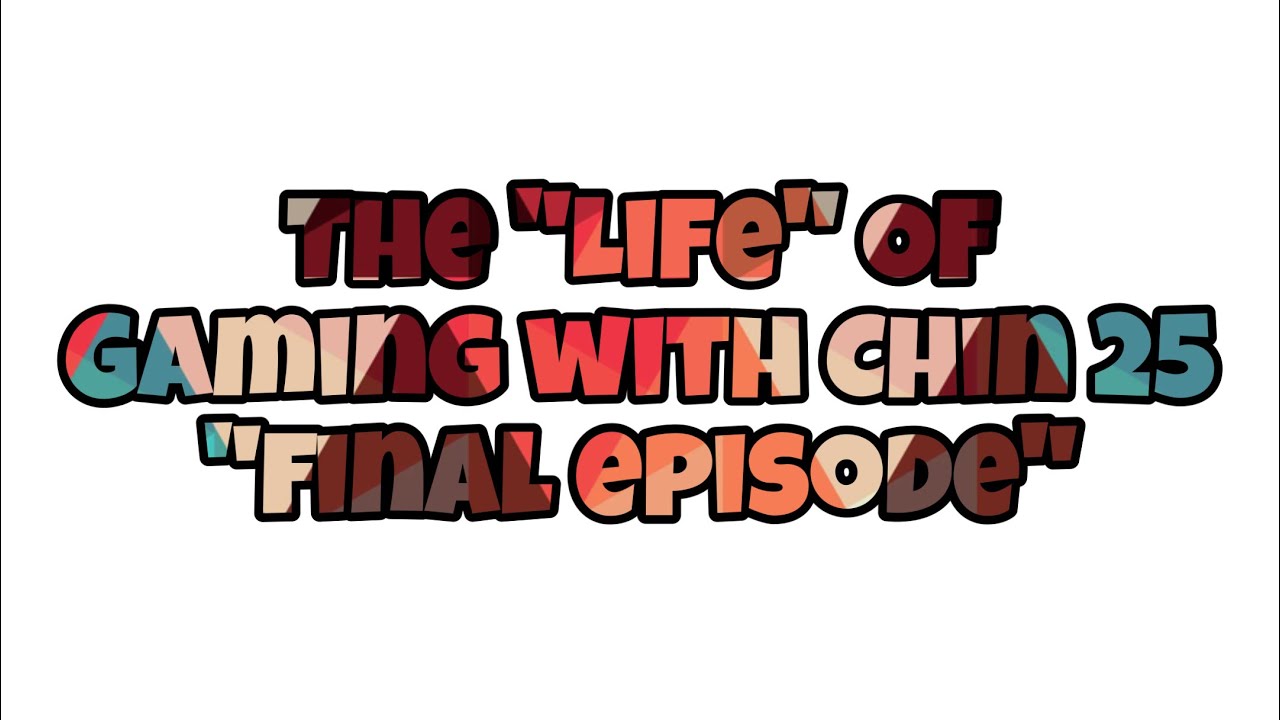 The “Life” Of Gaming with Chin 25 - YouTube