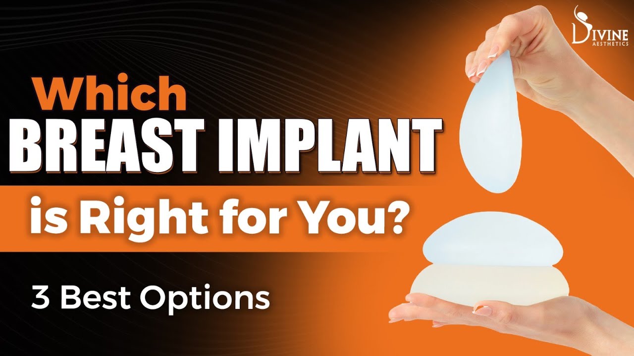 Which Breast Implant is Right for You? Best 3 Types of Implant, Shapes ...