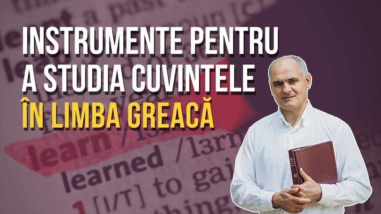 Cum găsești înțelesul cuvintelor din limba greacă? | Pastor Vasile ...