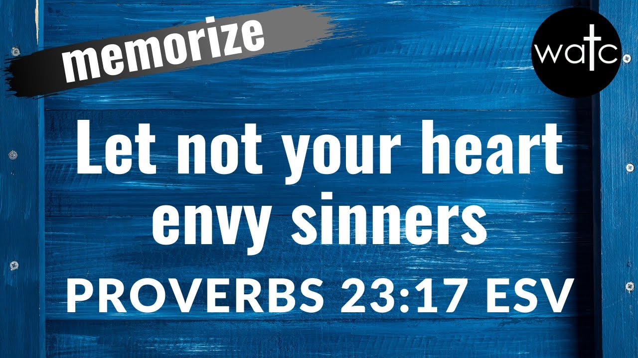 Proverbs 23:17 (heart, envy, reverence): Read, recite, and memorize ...