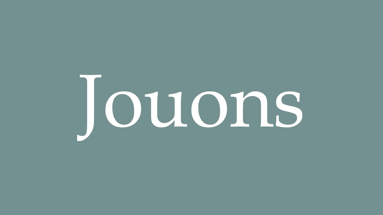 How to Pronounce ''Jouons'' Correctly in French - YouTube