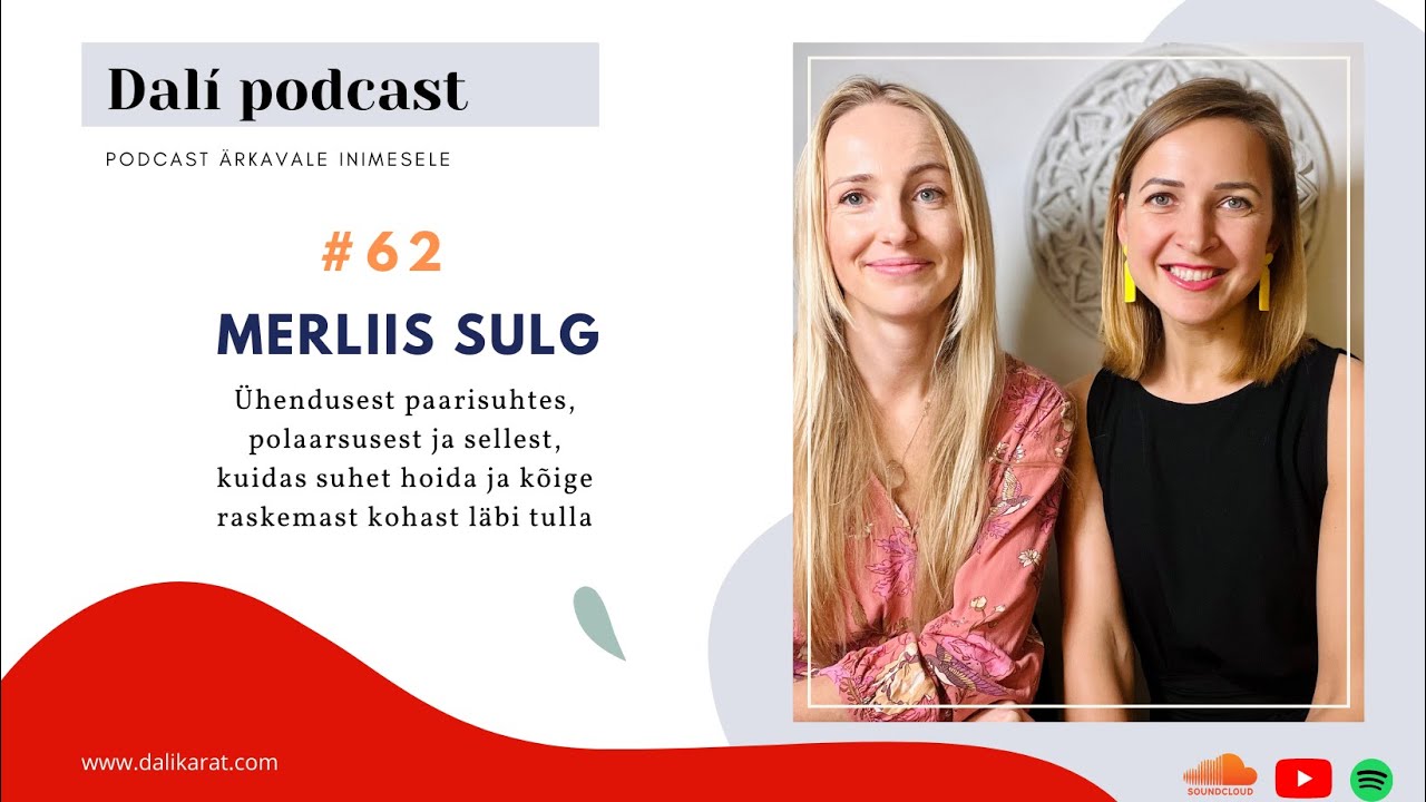 🎧 DALÍ PODCAST #62: MERLIIS SULG selgitab, miks kaob suhtest ühendus ja ...