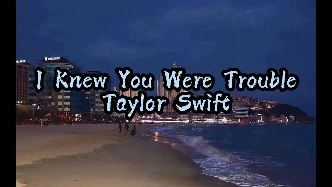 I Knew You Were Trouble - Taylor Swift. Lyrics Below🔻 #taylorswift # ...