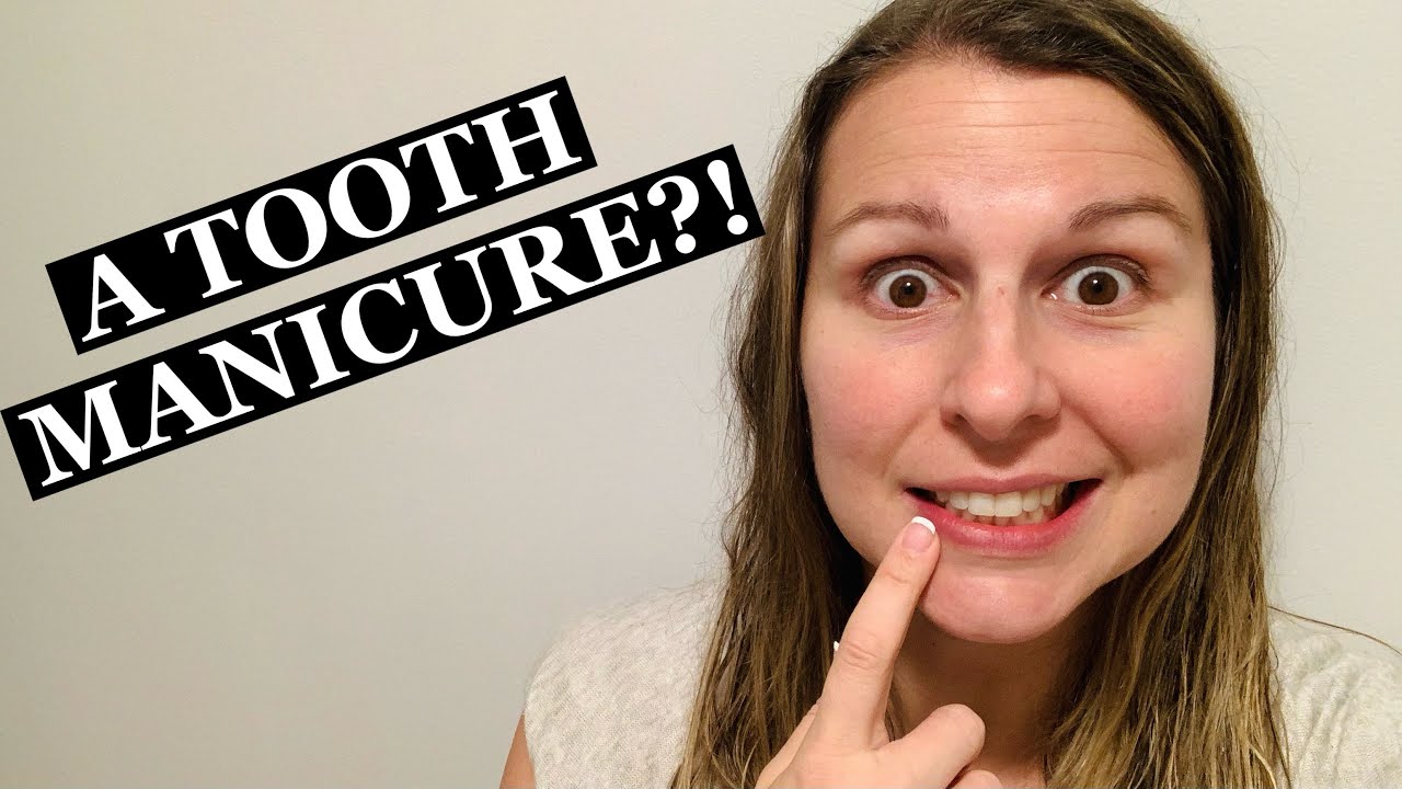 A TOOTH MANICURE?! - YouTube