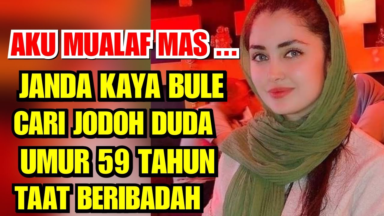 JANDA KAYA MUALAF SALAM MAS AKU CARI JODOH DUDA TUA GAK MASALAH ASALKAN BISA MEMBIMBINGKU KE ...