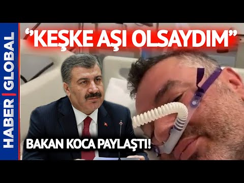 Bakan Koca Paylaştı! Yoğun Bakımdan Böyle Seslendi: ''Keşke Aşı Olsaydım''