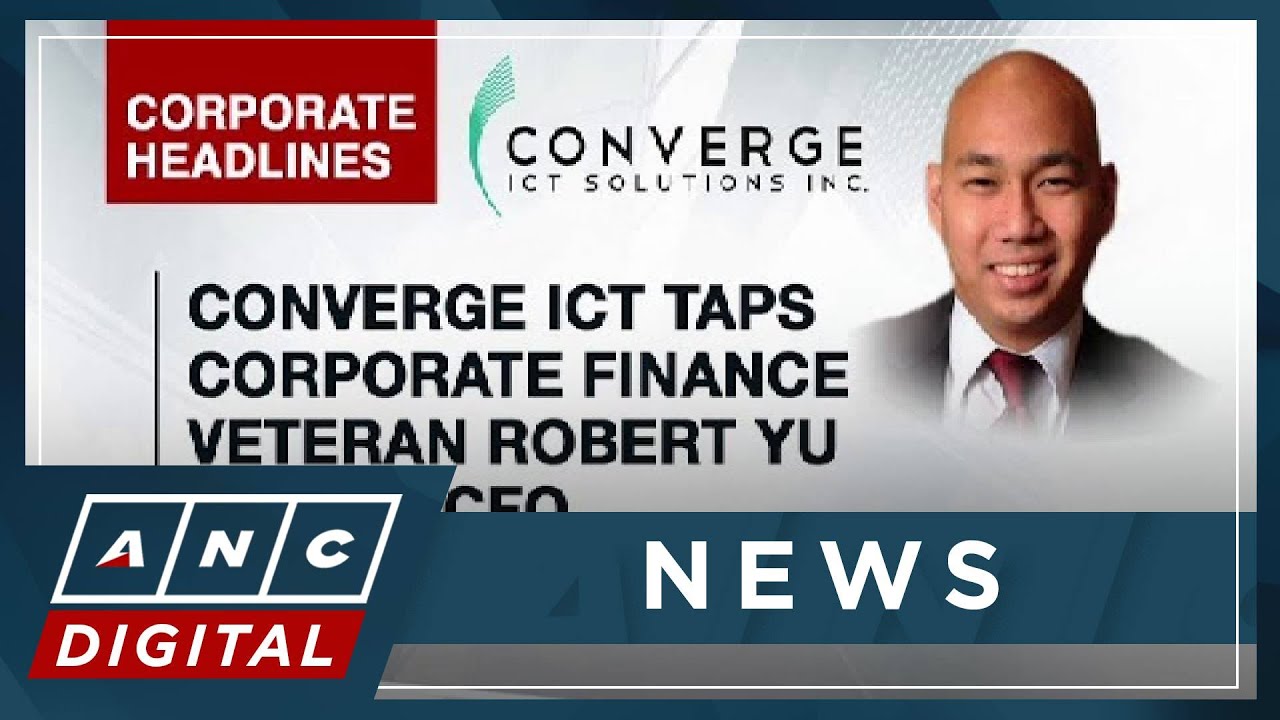 Converge ICT taps corporate finance veteran Robert Yu as new CFO | ANC ...