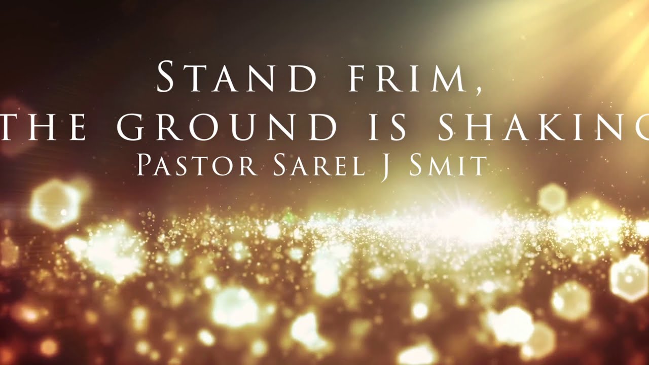 Sermon: Stand Firm, the Ground is Shaking (May 16, 2020) - YouTube